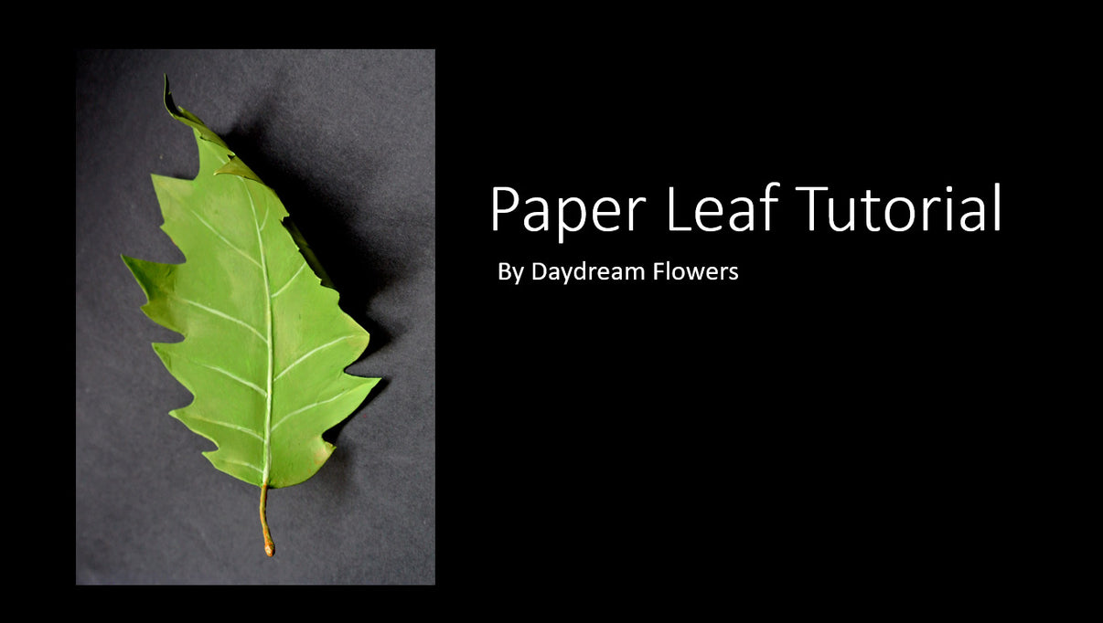 Tutorial: Paper Leaf – Daydream Flowers